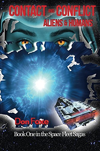 CONTACT AND CONFLICT. ALIENS & HUMANS.: Book One in the Space Fleet ...