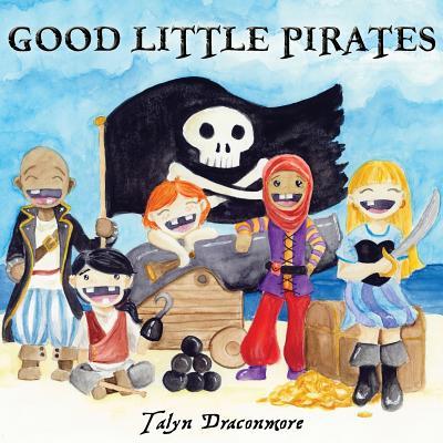 Good Little Pirates by Talyn Draconmore | Goodreads