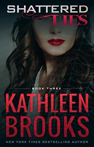 Shattered Lies (Web of Lies #3) by Kathleen Brooks | Goodreads