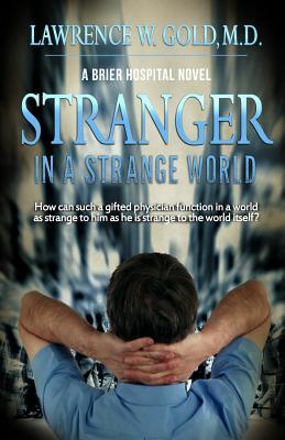 Stranger in a Strange World by Lawrence W. Gold | Goodreads
