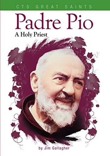 Saint Padre Pio: A Holy Priest (CTS Great Saints) by Jim Gallagher ...