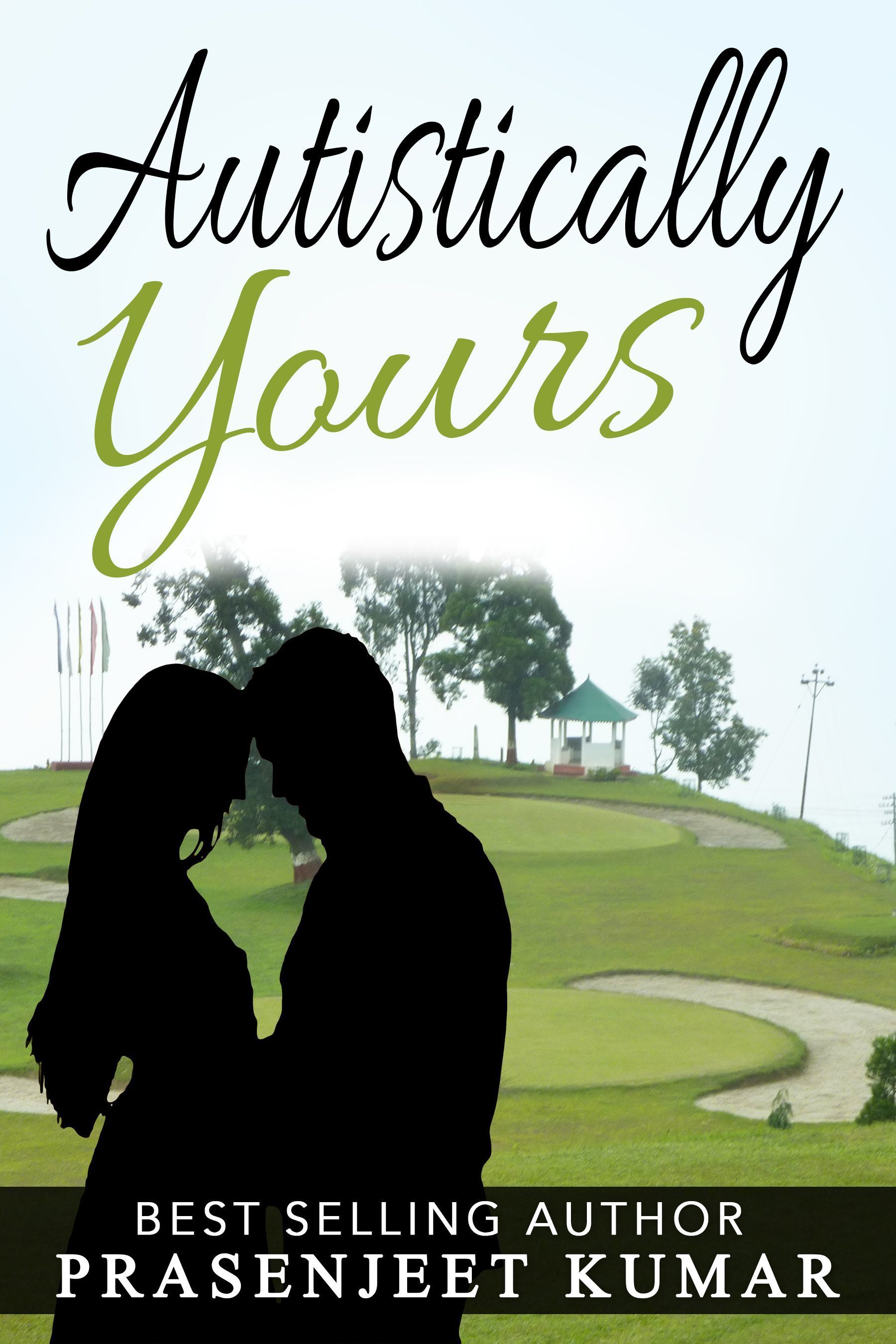 Autistically Yours by Prasenjeet Kumar | Goodreads