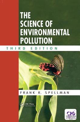 The Science of Environmental Pollution, Third Edition by Frank R ...