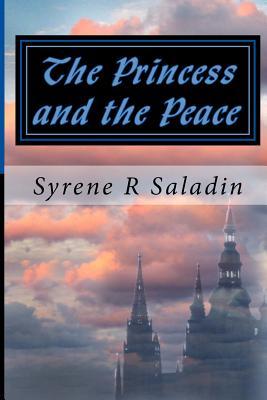 The Princess and the Peace: The Warrior Princesses Series by Syrene R ...