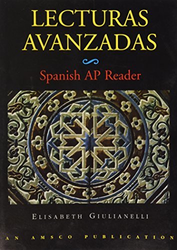 Lecturas Avanzadas Spanish AP Reader by Elisabeth Giulianelli | Goodreads
