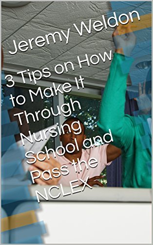 3 Tips on How to Make It Through Nursing School and Pass the NCLEX by ...