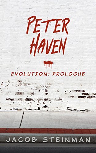Peter Haven: Evolution: Prologue by Jacob Steinman | Goodreads