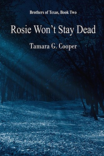 Rosie Won't Stay Dead (Brothers of Texas Book 2) by Tamara G. Cooper ...