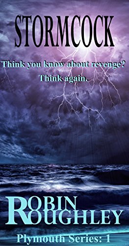 Stormcock (Plymouth #1) by Robin Roughley | Goodreads