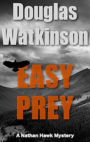 Easy Prey (Nathan Hawk Mystery #2) by Douglas Watkinson | Goodreads