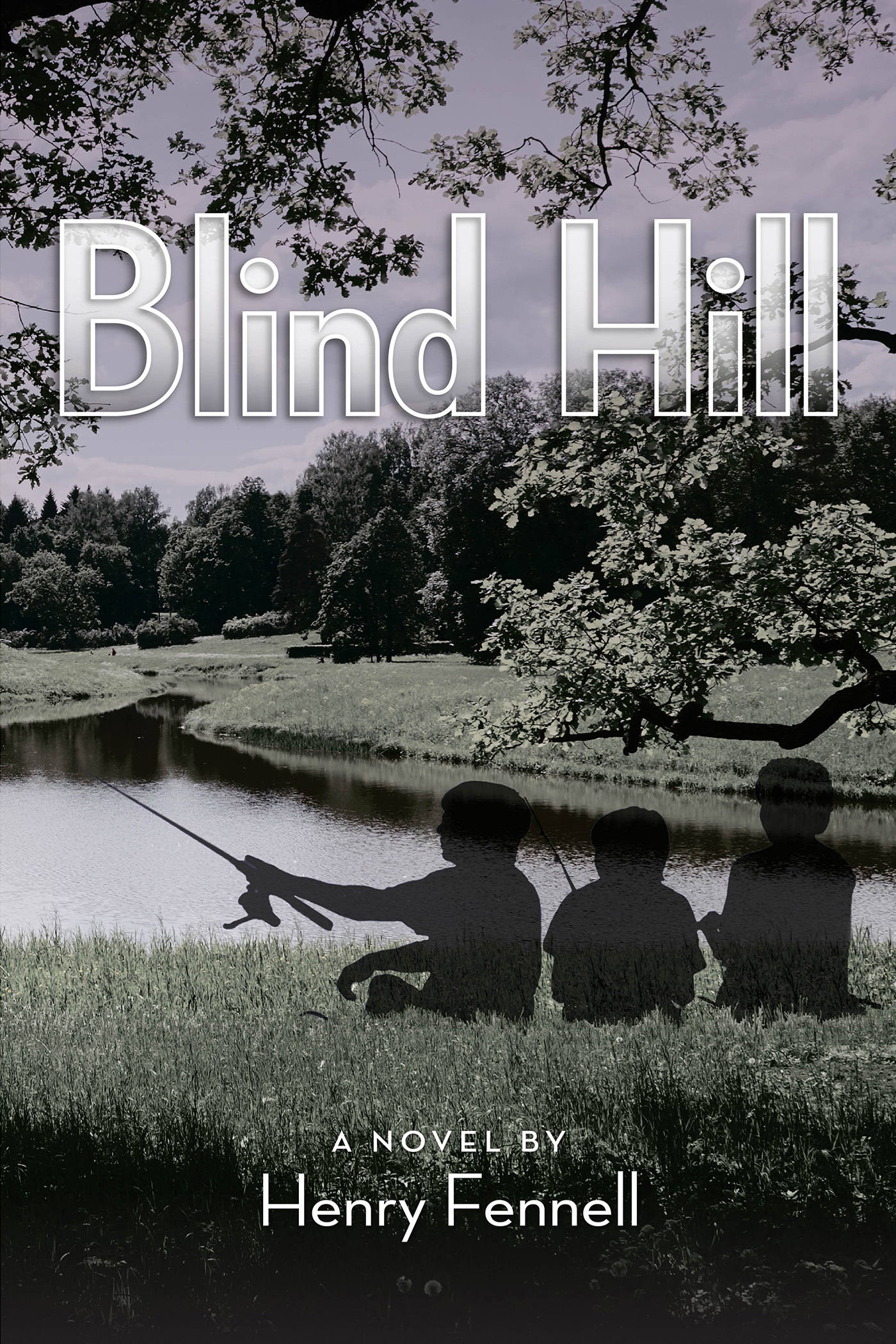 Blind Hill by Henry Fennell | Goodreads
