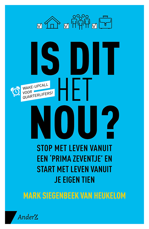 Is dit het nou? by Mark Siegenbeek van Heukelom | Goodreads