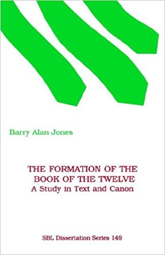 The Formation of the Book of the Twelve: A Study in Text and Canon by ...