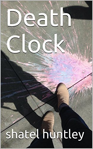 Death Clock by Shatel Huntley | Goodreads