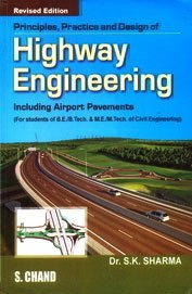 Principles Practice and Design of Highway Engineering by Sharma S.K ...