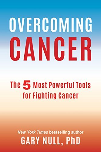 Overcoming Cancer: The 5 Most Powerful Tools for Fighting Cancer by ...