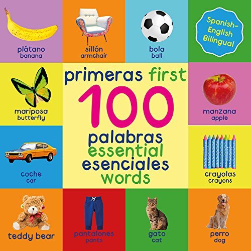First 100 Essential Words Bilingual Spanish English: Bilingual Children ...