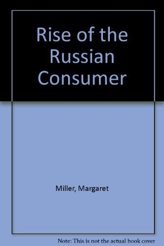 Rise of the Russian Consumer by Margaret Miller | Goodreads