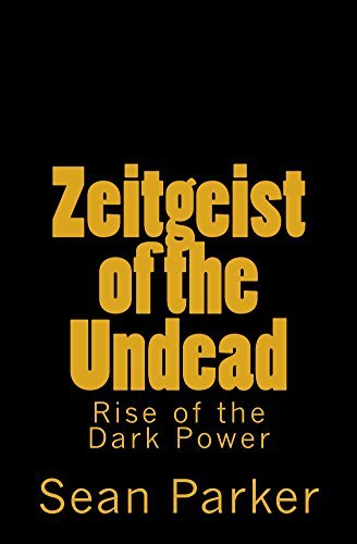 Zeitgeist of the Undead: Dawn Of The Zombie Hunters by Sean Parker ...