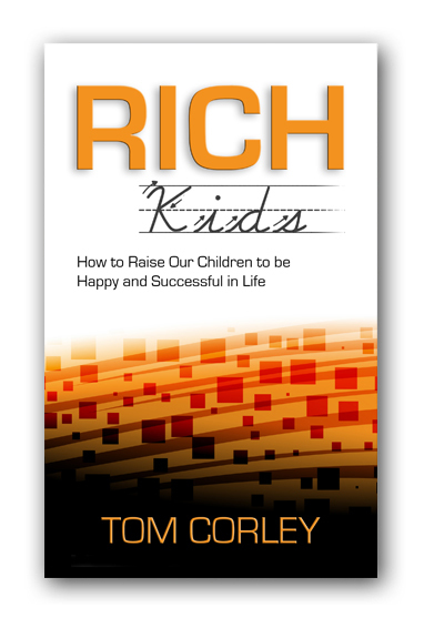 Rich Kids: How to Raise Our Children to Be Happy and Successful in Life ...
