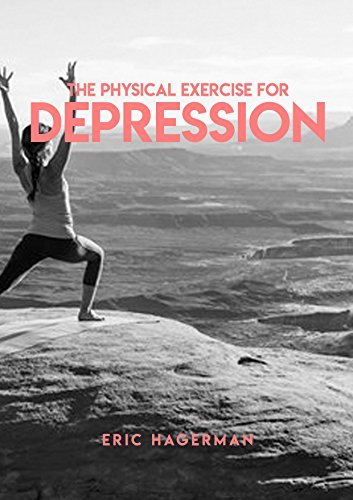 The Physical Exercise For Depression by Eric Hagerman | Goodreads