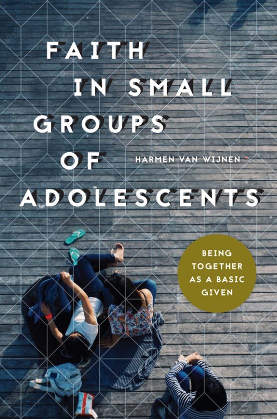 Faith in Small Groups of Adolescents: Being Together as a Basic Given ...