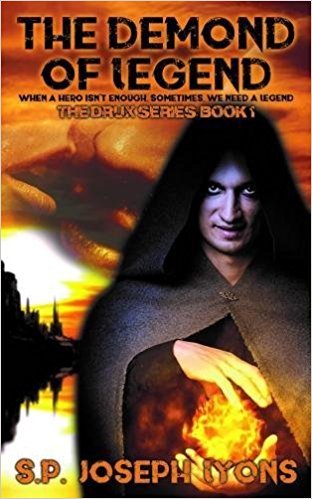 The Demond of Legend (Drux Series, #1) by S.P. Joseph Lyons | Goodreads