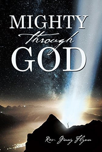 Mighty Through God by Rev. Ginny Belasco Flynn | Goodreads