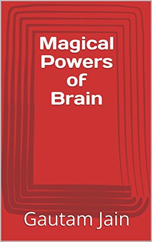 Magical Powers of the Brain: How to Unlock the True Potential of the ...