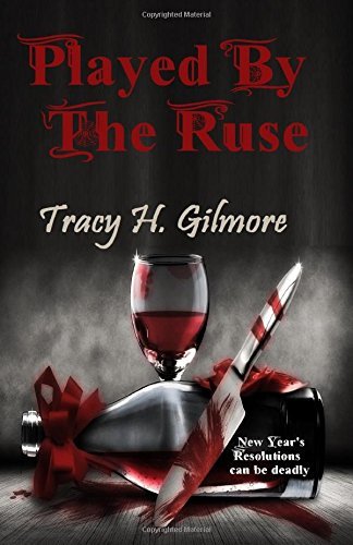 Played by the Ruse by Tracy H. Gilmore | Goodreads