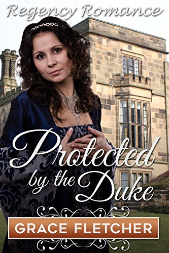 Protected by the Duke by Grace Fletcher | Goodreads