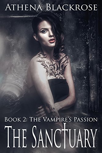 The Sanctuary 2: The Vampire's Passion by Athena Blackrose | Goodreads