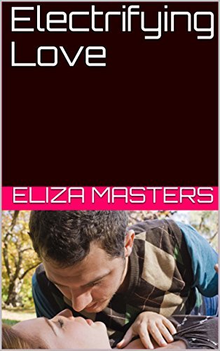 Electrifying Love by Eliza Masters | Goodreads