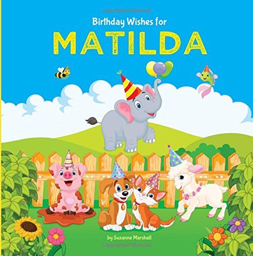 Birthday Wishes for Matilda: Personalized Book with Birthday Wishes for ...