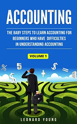 Accounting: The Baby Steps To Learn Accounting For Beginners Who Have ...