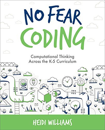 No Fear Coding: Computational Thinking Across the K-5 Curriculum by ...