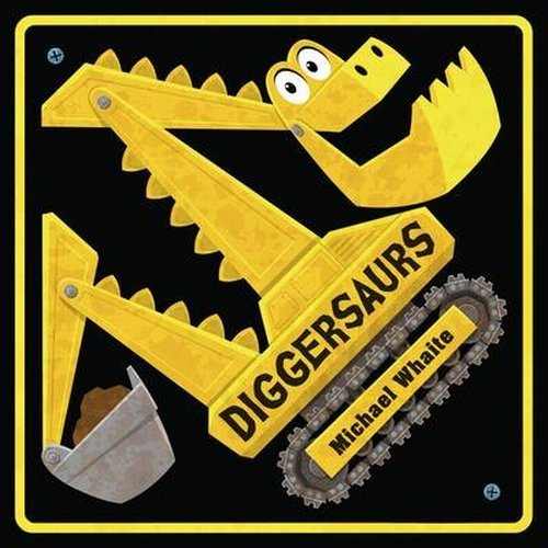 Diggersaurs by Michael Whaite | Goodreads