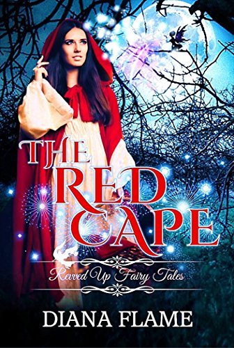 The Red Cape: Alternative Red Riding Hood Stand-alone by Diana Flame ...
