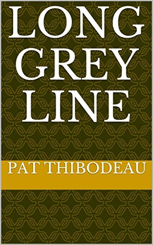 Long Grey Line by Pat Thibodeau | Goodreads