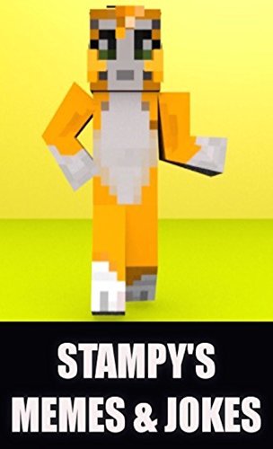 Memes: Stampy's Funny Mining Memes - An Unofficial Minecraft Joke Book ...