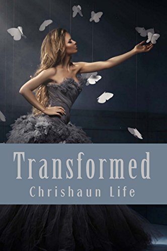 Transformed (Changes Book 2) by Chrishaun Life | Goodreads