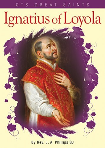 Saint Ignatius of Loyola (Great Saints) by J.A. Philips | Goodreads