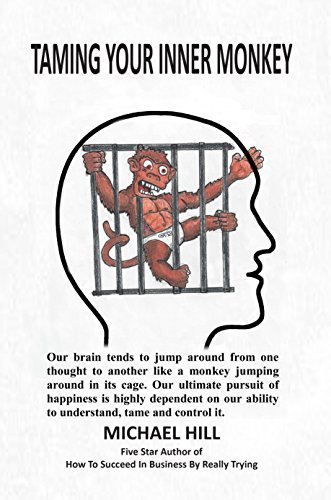 Taming Your Inner Monkey by Michael Hill | Goodreads
