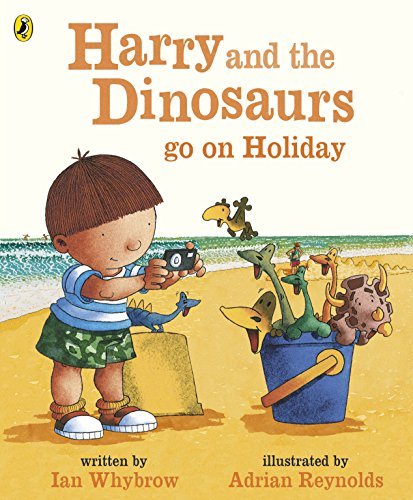 Harry and the Bucketful of Dinosaurs go on Holiday by Ian Whybrow ...