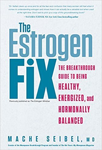 The Estrogen Fix: The Breakthrough Guide to Being Healthy, Energized ...