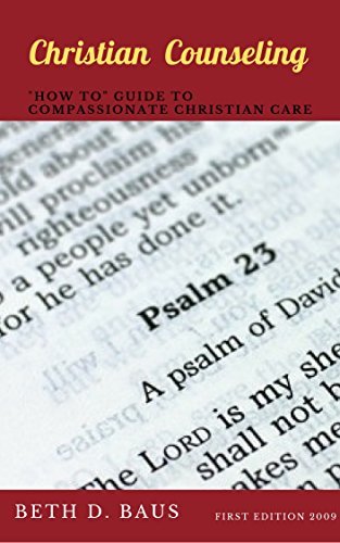 Christian Counseling: "How To" Guide to Compassionate Christian Care by ...