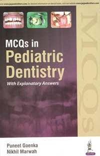 MCQS IN PEDIATRIC DENTISTRY WITH EXPLANATORY ANSWERS by GOENKA PUNEET | Goodreads