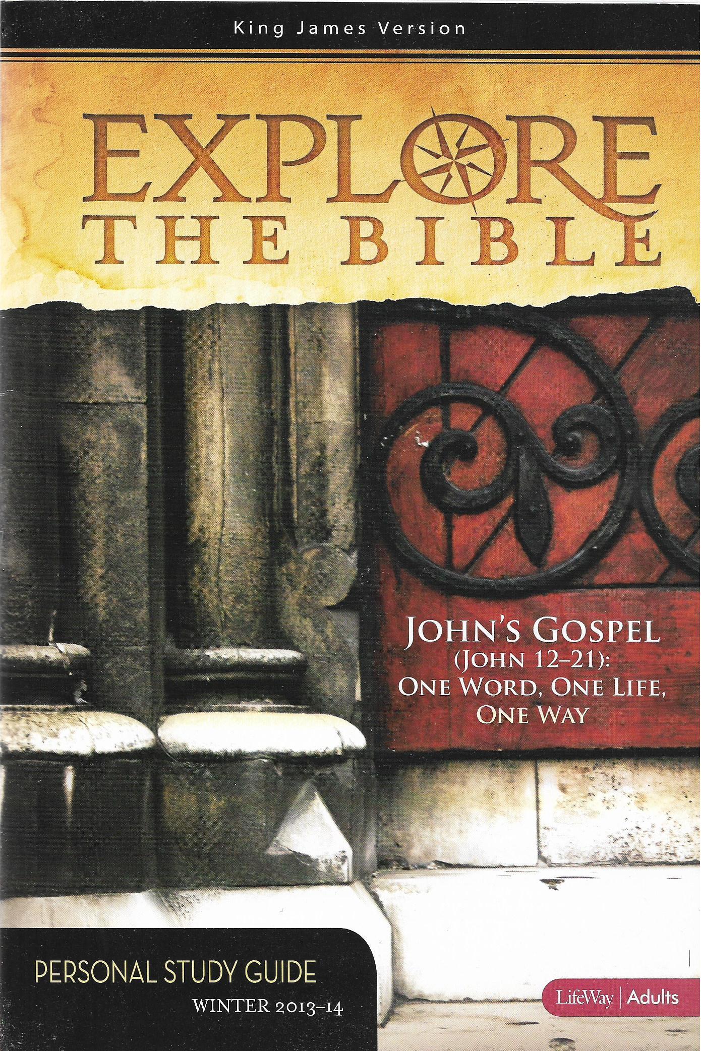 Explore the Bible: John's Gospel (John 12-21): One Word, One Life, One ...