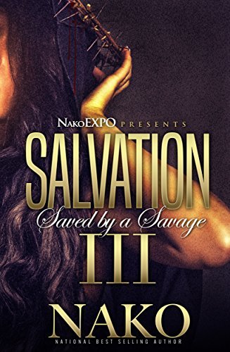 Salvation III: The Finale (Saved By A Savage Book 3) by Nako | Goodreads