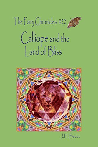 Calliope and the Land of Bliss (The Fairy Chronicles #22) by J.H. Sweet ...